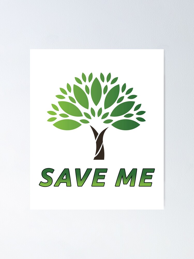 "Save Trees Save Mankind" Poster for Sale by ShenArtz | Redbubble