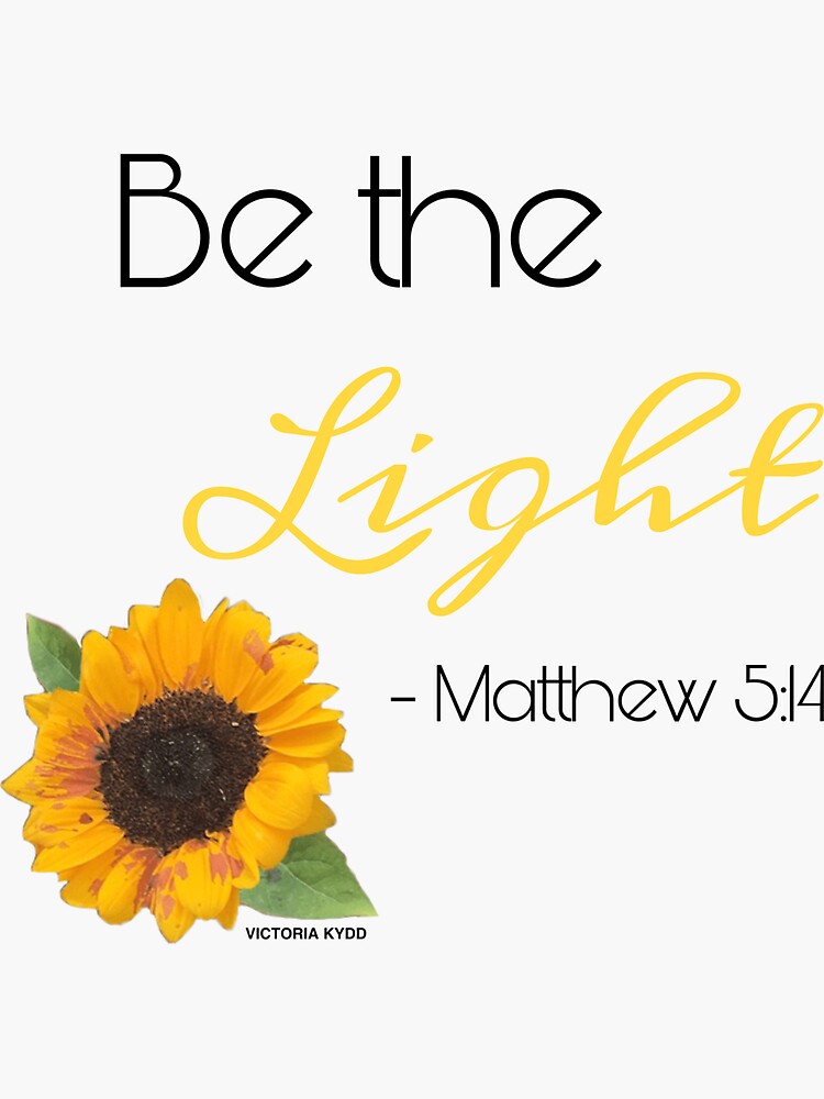 "Be the light matthew 5:14 scripture " Sticker by victoriakydd | Redbubble