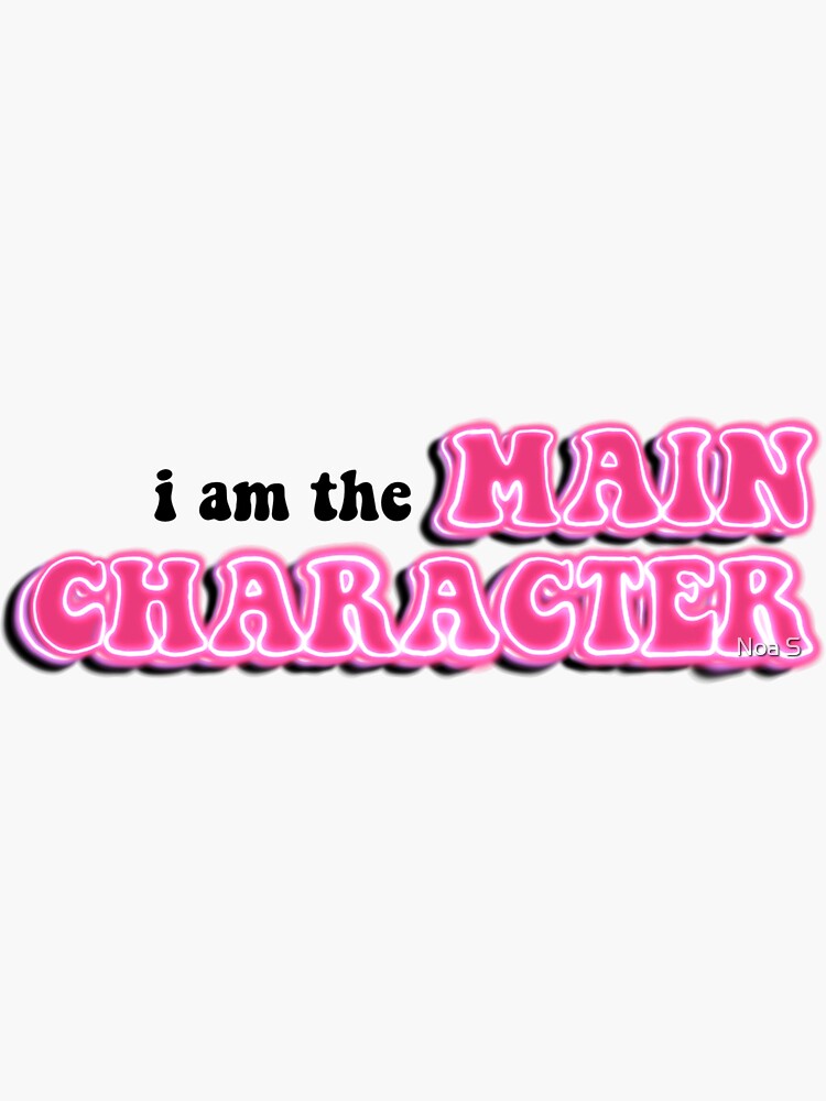 "neon i am the main character " Sticker for Sale by NKS0819 | Redbubble