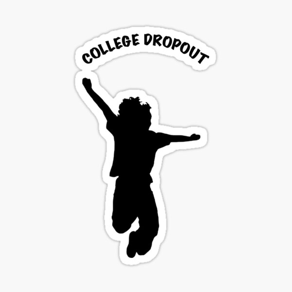 "College Dropout" Sticker for Sale by KaraKedi | Redbubble