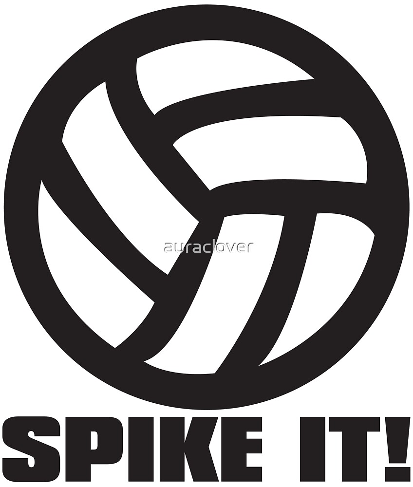"Spike_It_Volleyball" by auraclover | Redbubble