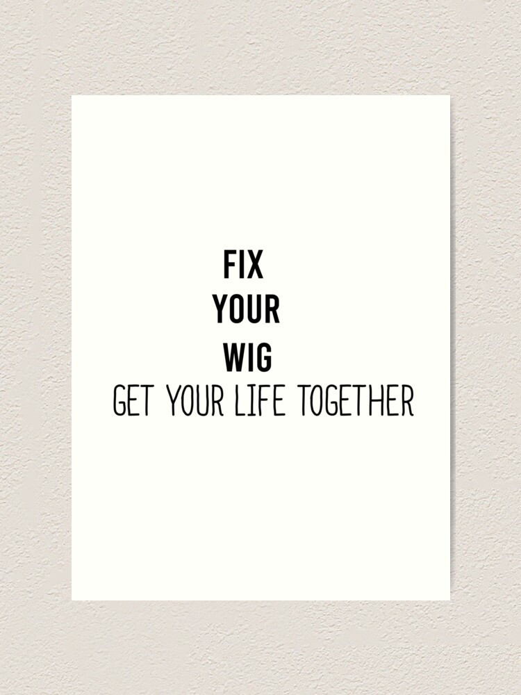 " Fix Your Wig Tank Get Your Life Together | Cody Rigsby Shirt | Cody ...