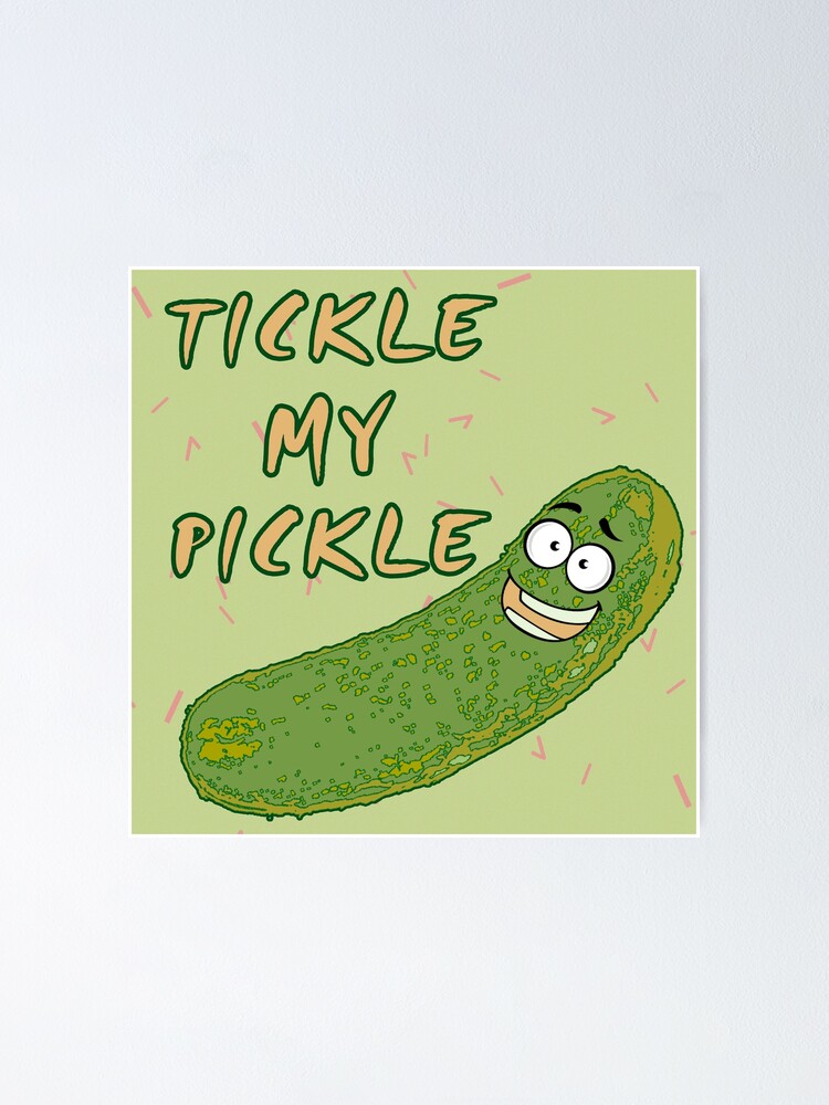 "Tickle My Pickle" Poster by ArayaStation | Redbubble