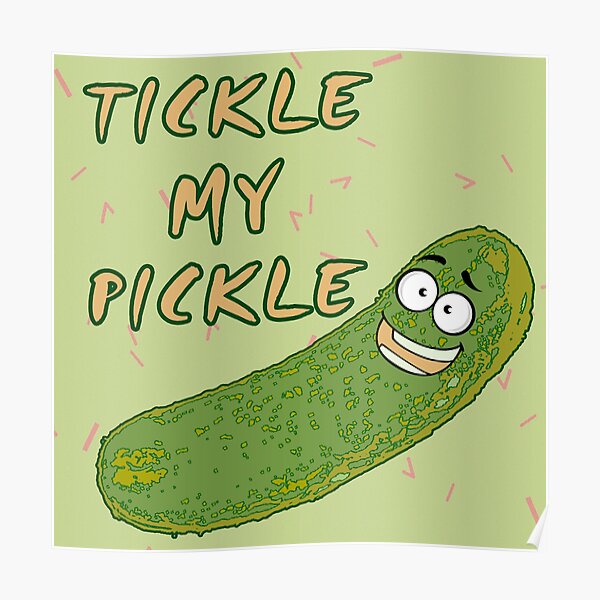 "Tickle My Pickle" Poster by ArayaStation | Redbubble