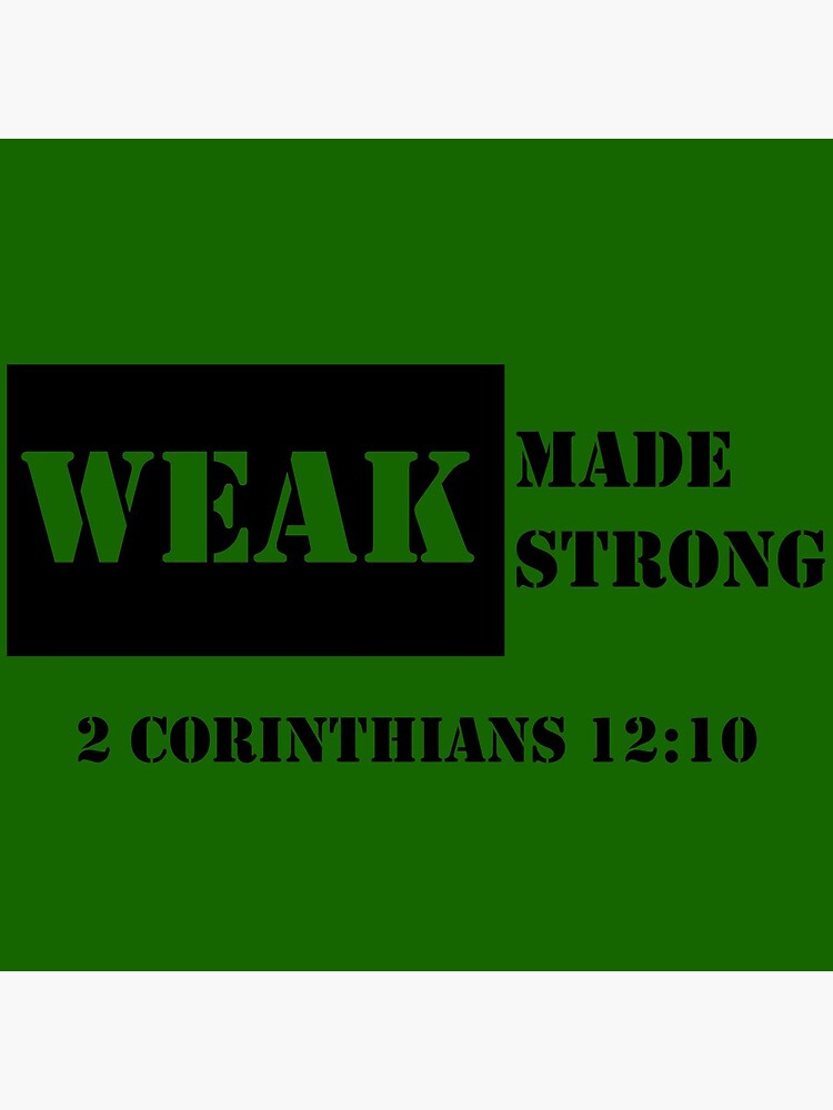 "Weak Made Strong" Poster by Freosan | Redbubble