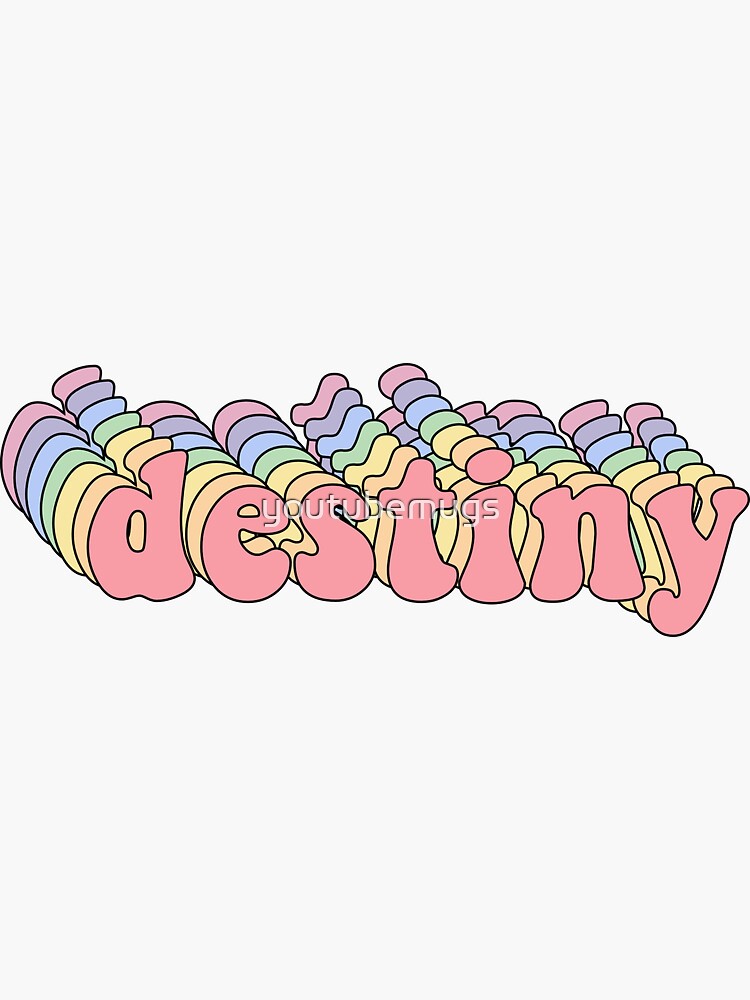 "destiny name sticker" Sticker by youtubemugs | Redbubble