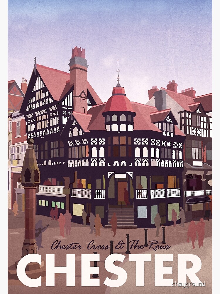 "Chester - The Cross & The Rows" Poster for Sale by chayground | Redbubble