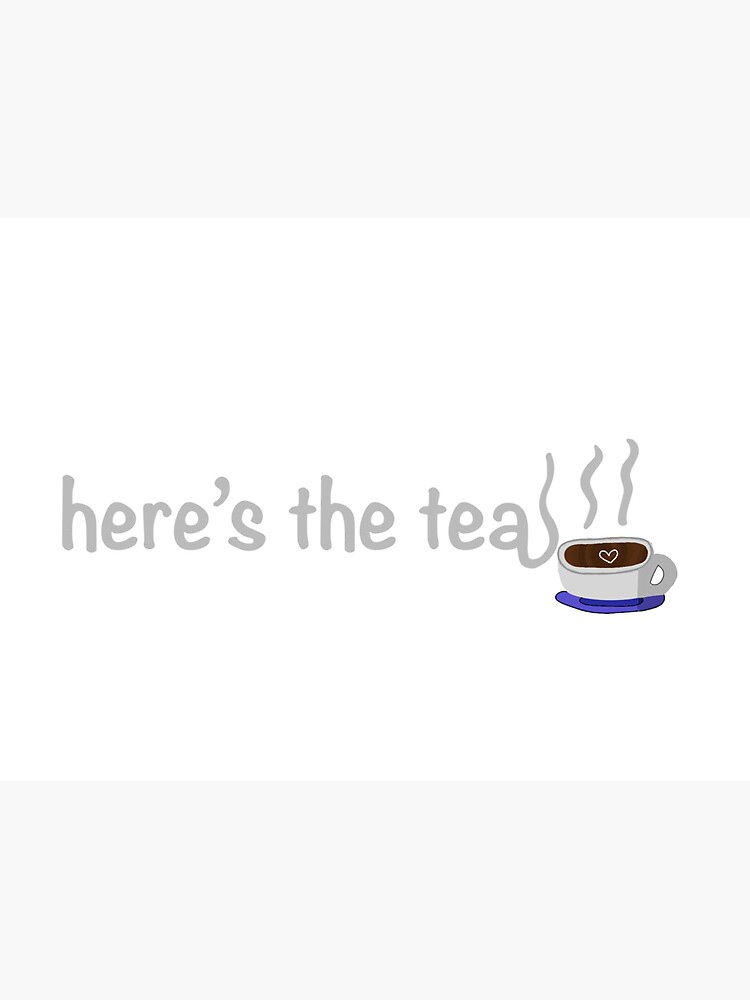 "here’s the tea sticker" Sticker for Sale by zfaisal08 | Redbubble