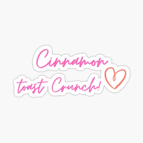 "Cinnamon toast crunch
