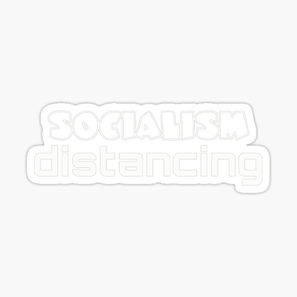 "socialism distancing" Sticker for Sale by mevalona | Redbubble