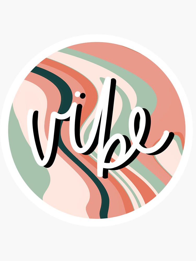 "vibe sticker!" Sticker for Sale by letteringbylila | Redbubble