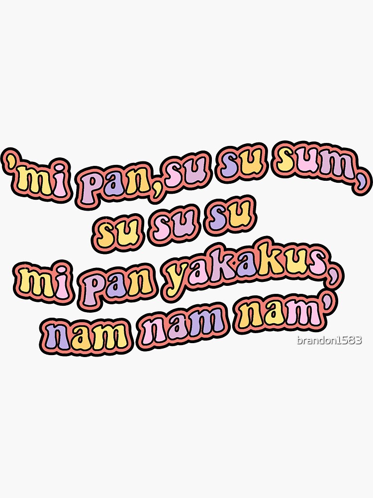"mi pan,su su sum" Sticker for Sale by brandon1583 | Redbubble