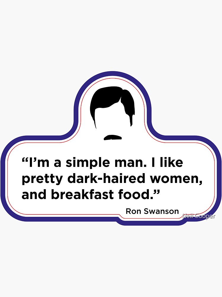 "Ron Swanson - Simple man quote" Sticker by mexicanwrestler | Redbubble