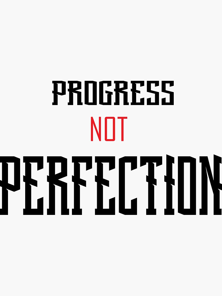 "Progress not perfection." Sticker for Sale by BVitamins | Redbubble