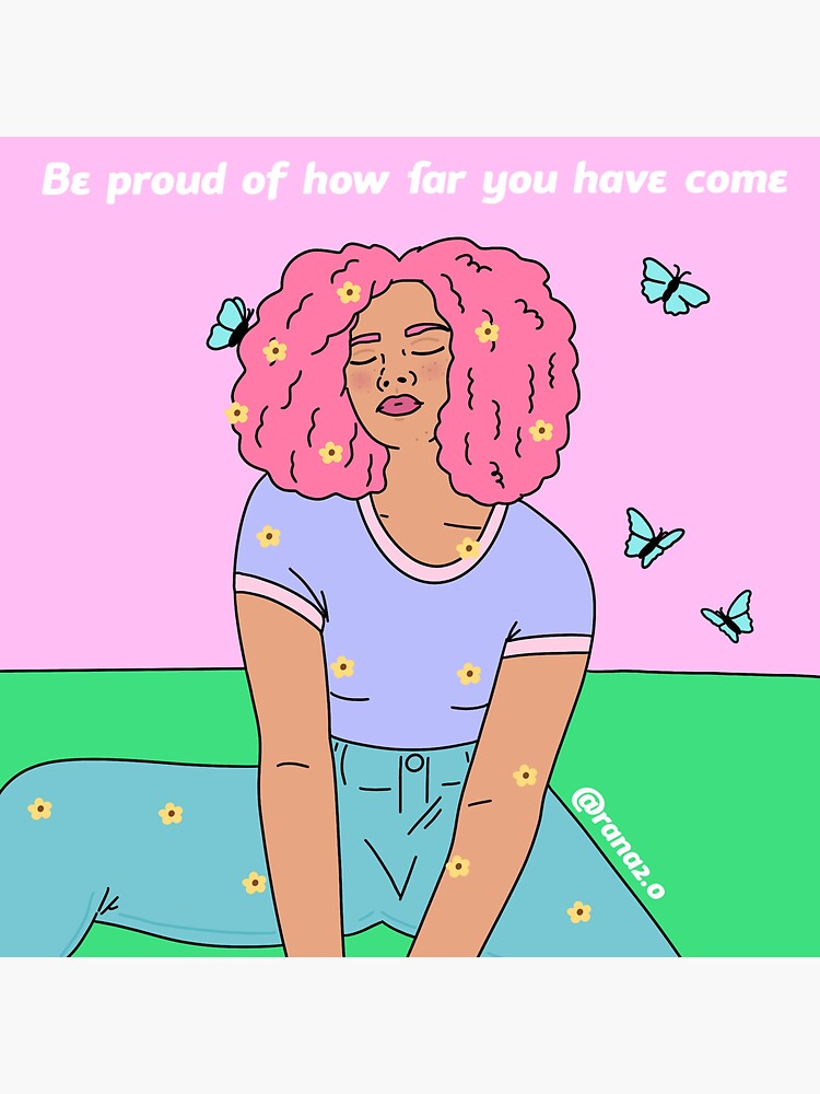 "Be proud of how far you have come " Sticker for Sale by Ranaawadallah ...