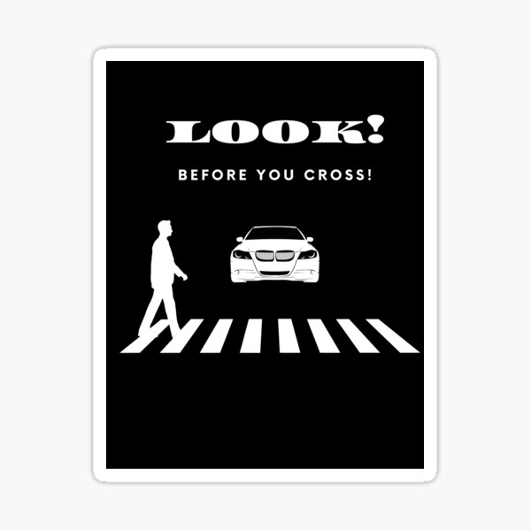 "Look before you cross!" Sticker by Roadcode | Redbubble
