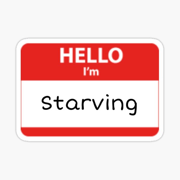 "hello I'm starving " Sticker for Sale by Katjuergens | Redbubble
