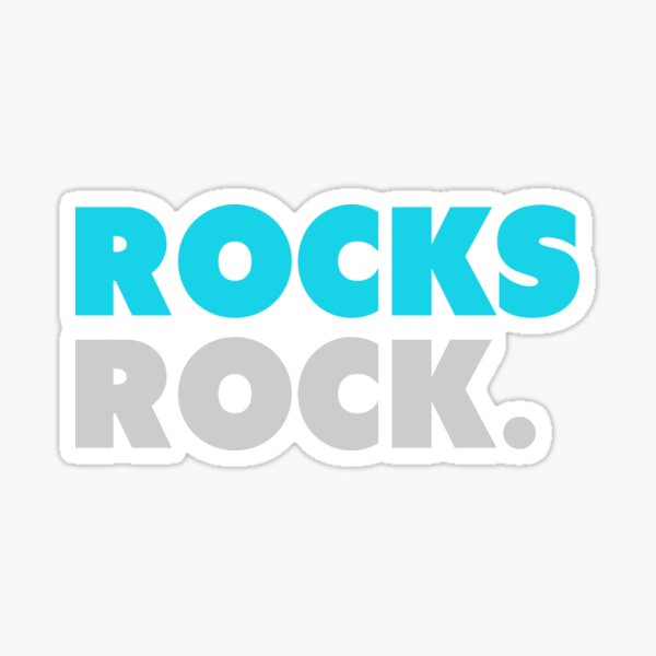 "Rocks Rock." Sticker by BerryRose | Redbubble