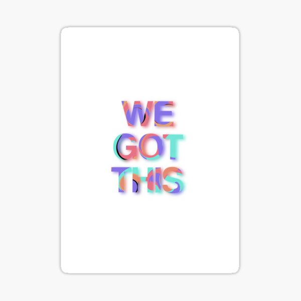 "We got this " Sticker for Sale by PercyStPrints | Redbubble