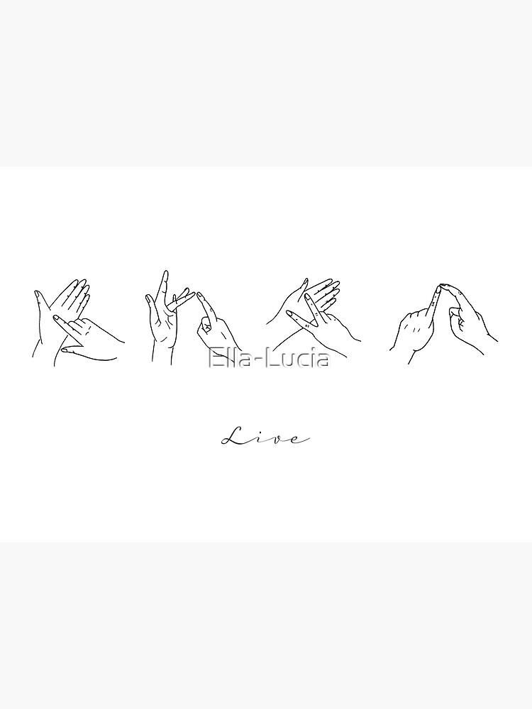 "Sign Language 'live' illustration " Poster by Ella-Lucia | Redbubble