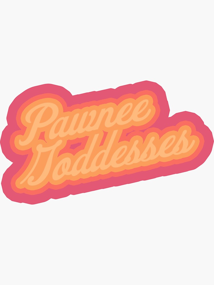 "Pawnee Goddesses" Sticker for Sale by EmmaG987 | Redbubble