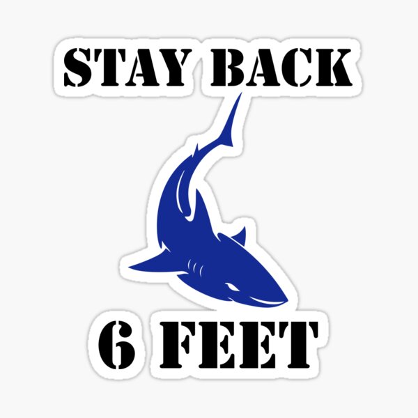 "Shark Social Distancing Stay Back 6 Feet" Sticker by StudioTina ...