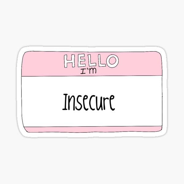 "Hello I’m insecure " Sticker by LakesCustoms | Redbubble