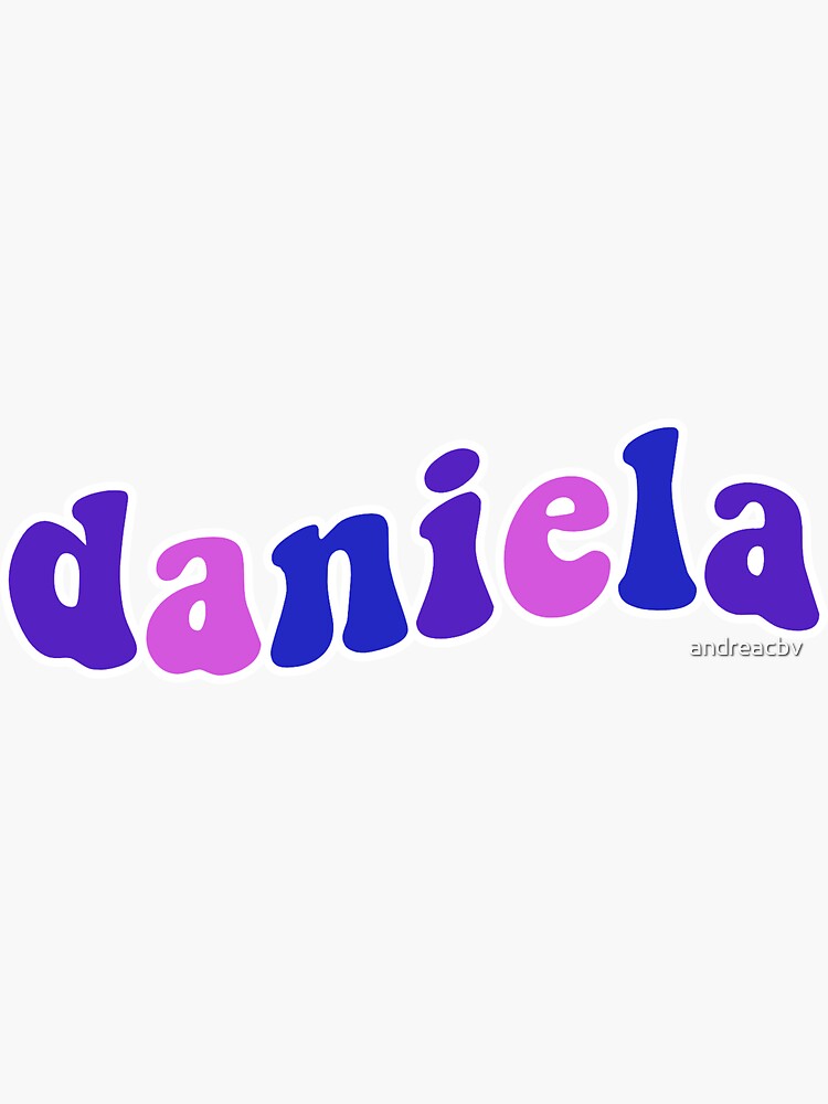 "daniela name quote" Sticker for Sale by andreacbv | Redbubble
