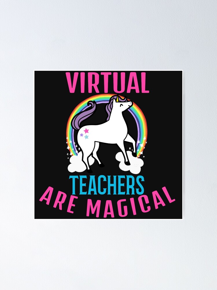 "Virtual Teachers are Magical Unicorn Teacher" Poster for Sale by ...