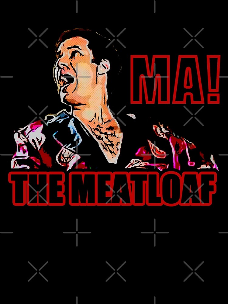 "ma the meatloaf" Poster by JTK667 | Redbubble