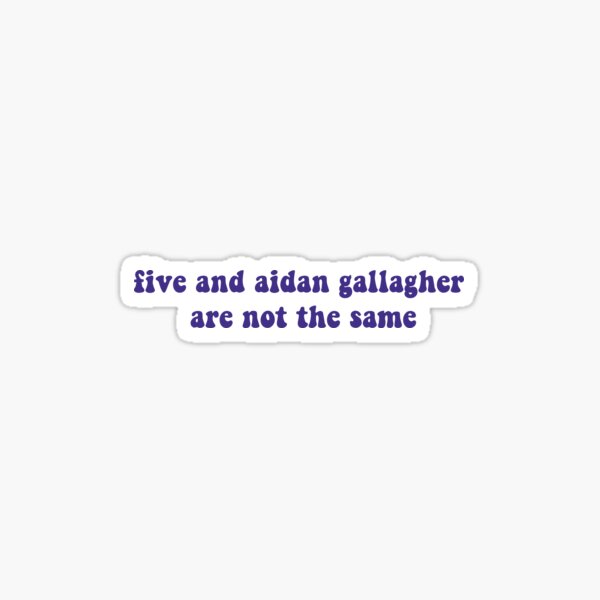"five and aidan gallagher are not the same" Sticker for Sale by ...