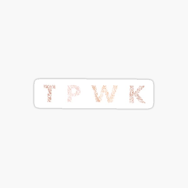 "TPWK" Sticker for Sale by elaina2005 | Redbubble