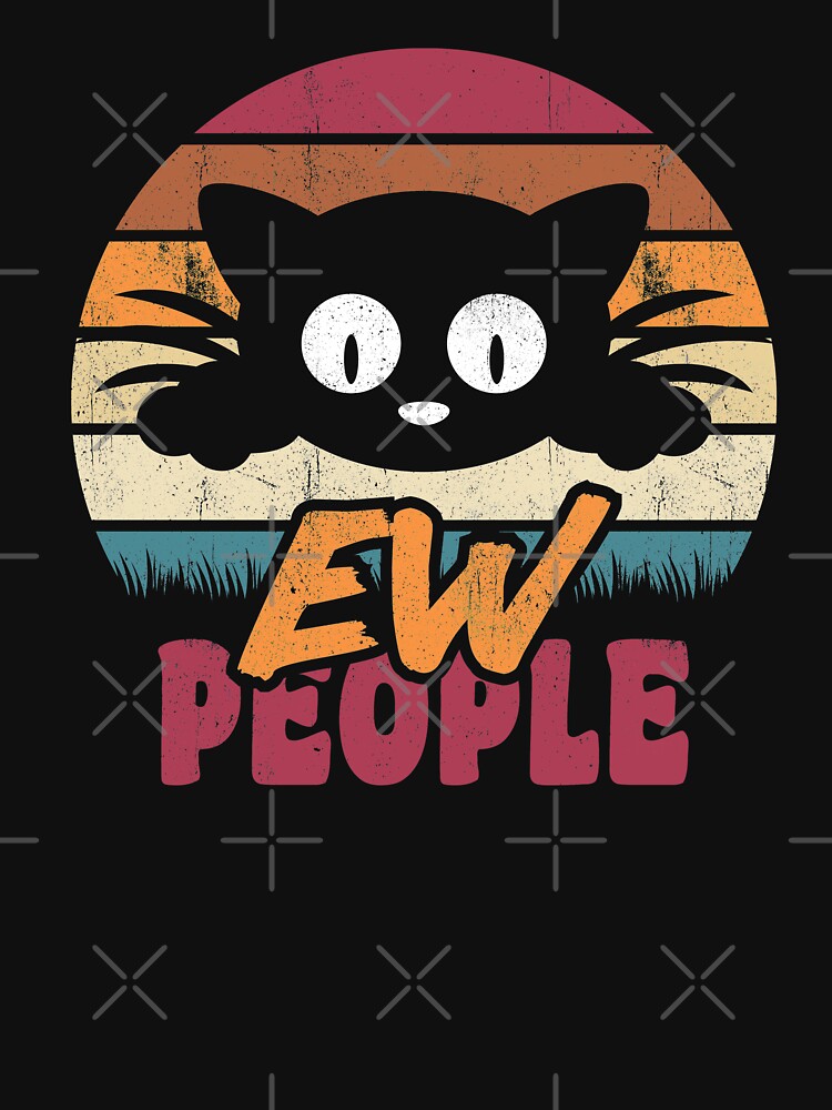 "Ew People Cat Retro Style" T-shirt for Sale by DzineMon | Redbubble ...