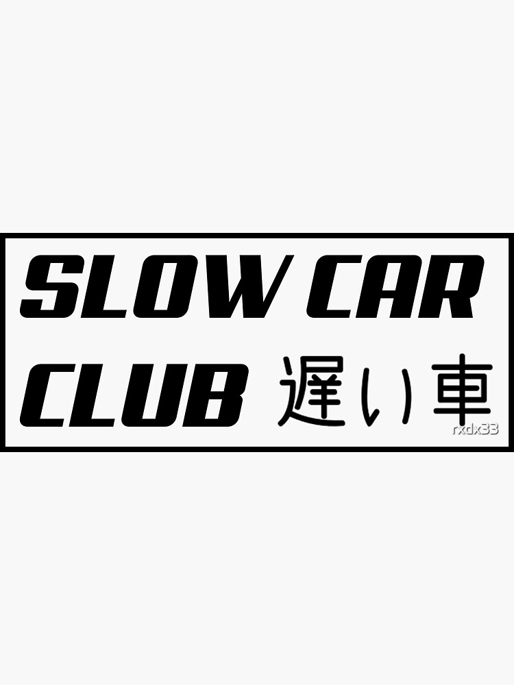 "Slow Car Club JDM Drift" Sticker for Sale by rxdx33 | Redbubble