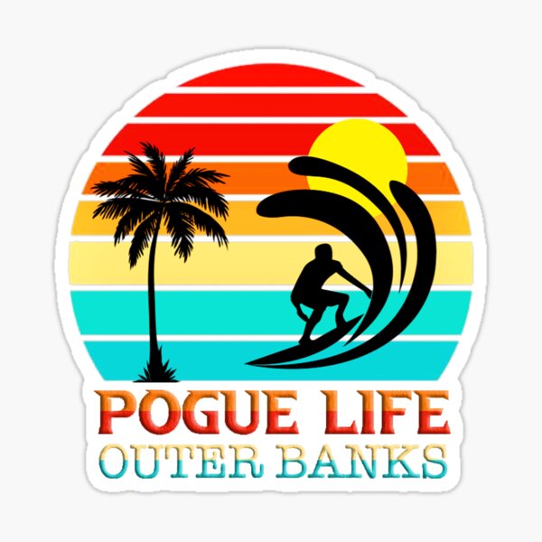 "Pogue Life Outer Banks" Sticker by AndrewPlus | Redbubble