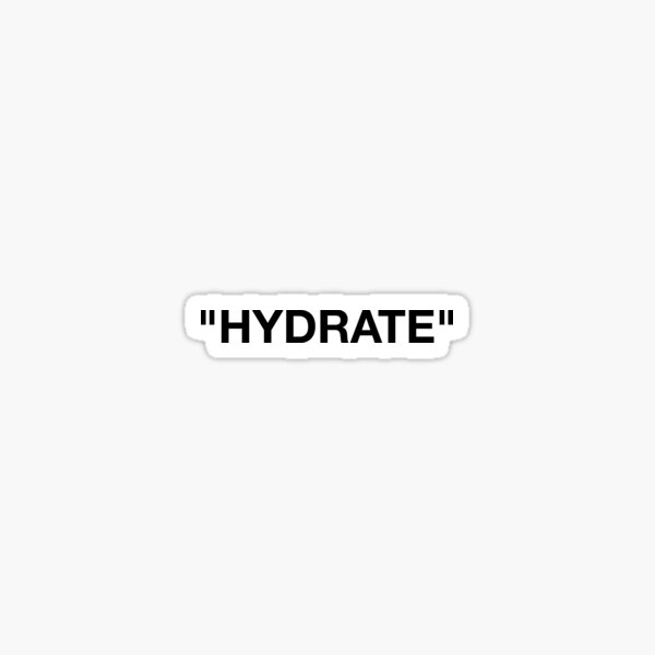 ""HYDRATE"" Sticker for Sale by ishme | Redbubble