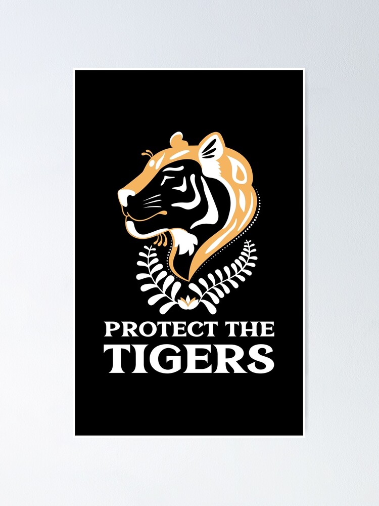 "Mighty Tiger Protect the Tigers" Poster for Sale by quoteology | Redbubble