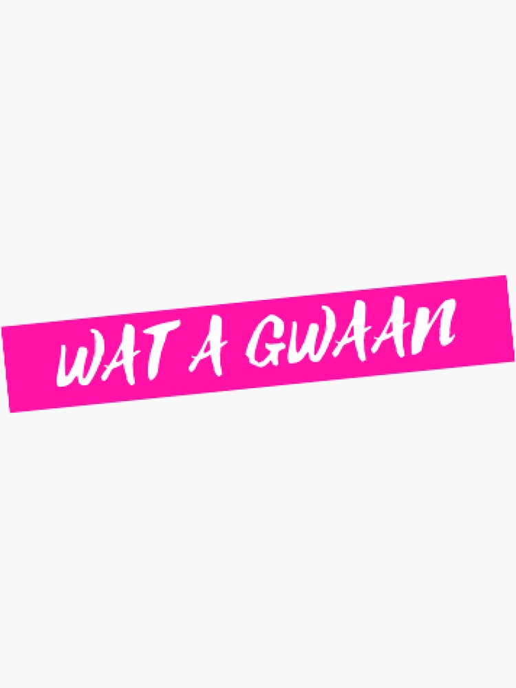 "Wat A Gwaan" Sticker for Sale by Graphics-Dna | Redbubble
