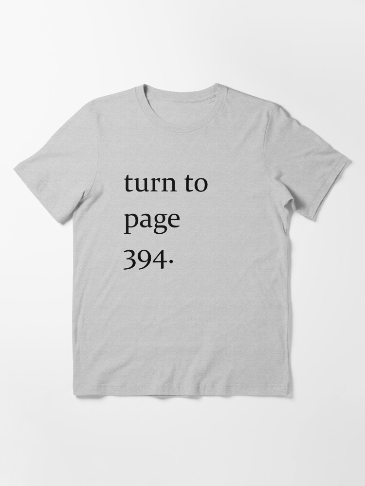 "Turn to page 394" T-shirt for Sale by thebiggestd | Redbubble | turn ...