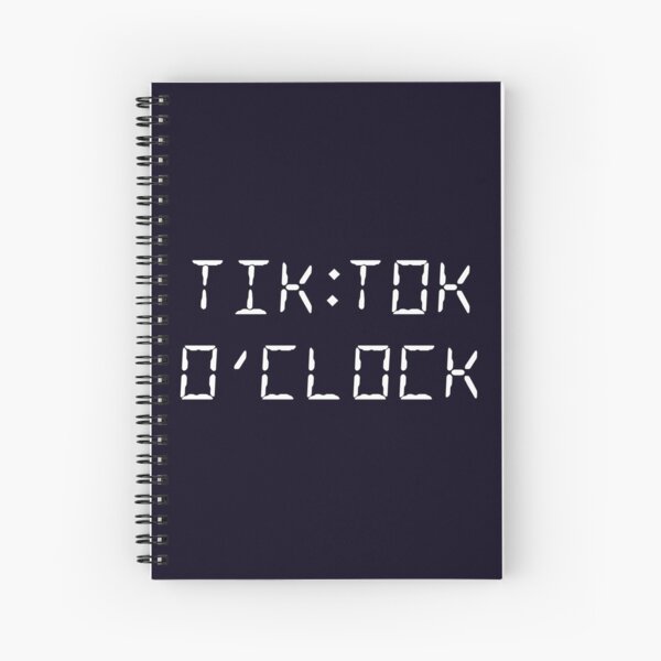 Tik Tok Tik Tok Tik Tok Tik Tok Tik Tok Spiral Notebooks | Redbubble