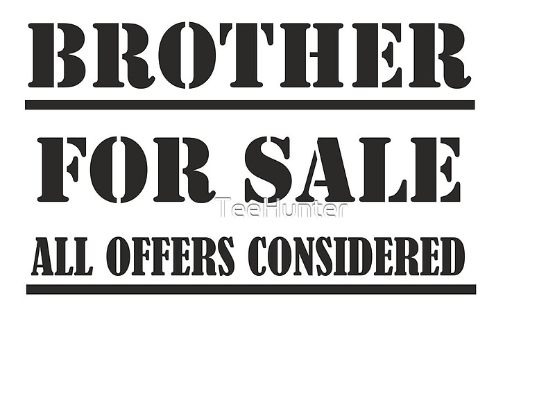 "Brother For Sale Funny Joke Sign Siblings" by TeeHunter | Redbubble