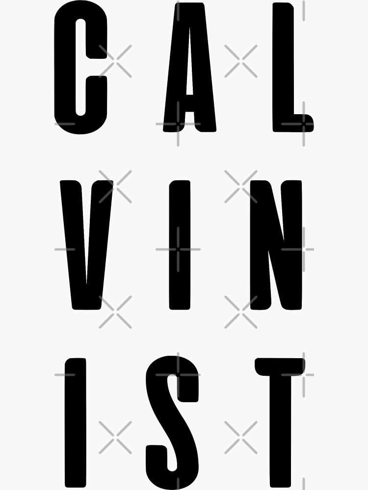 "Calvinist Reformed Christian" Sticker for Sale by JackCurtis1991 ...