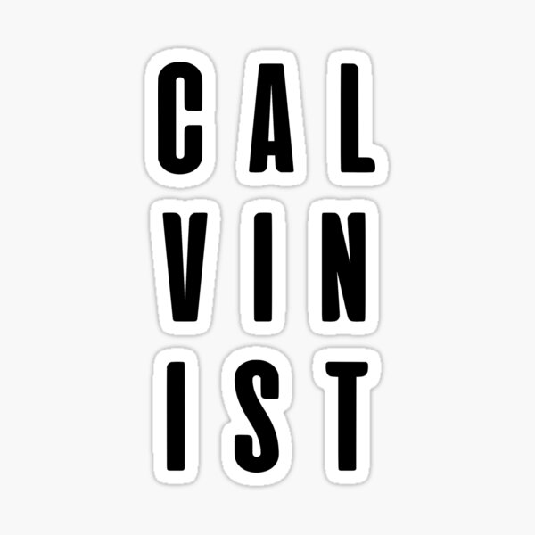 "Calvinist Reformed Christian" Sticker for Sale by JackCurtis1991 ...