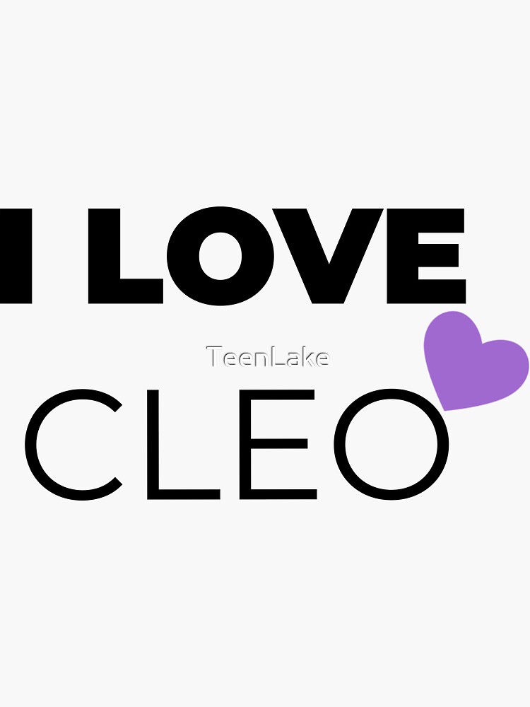 " I LOVE CLEO" Sticker for Sale by TeenLake | Redbubble