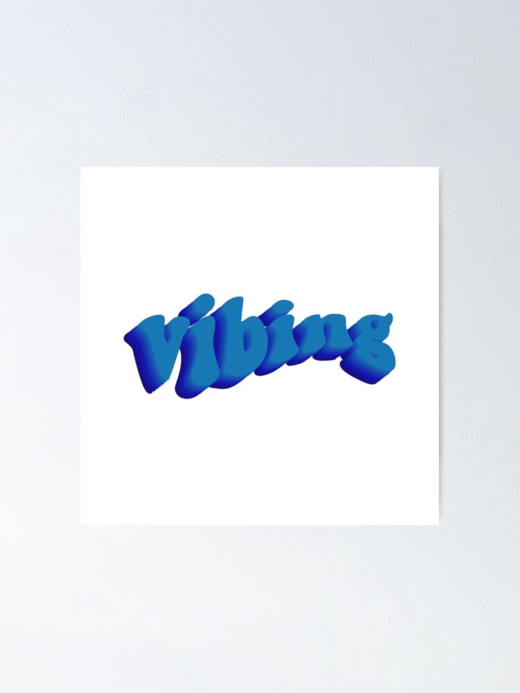"vibing " Poster by tnnprint | Redbubble