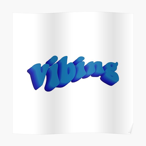 "vibing " Poster by tnnprint | Redbubble