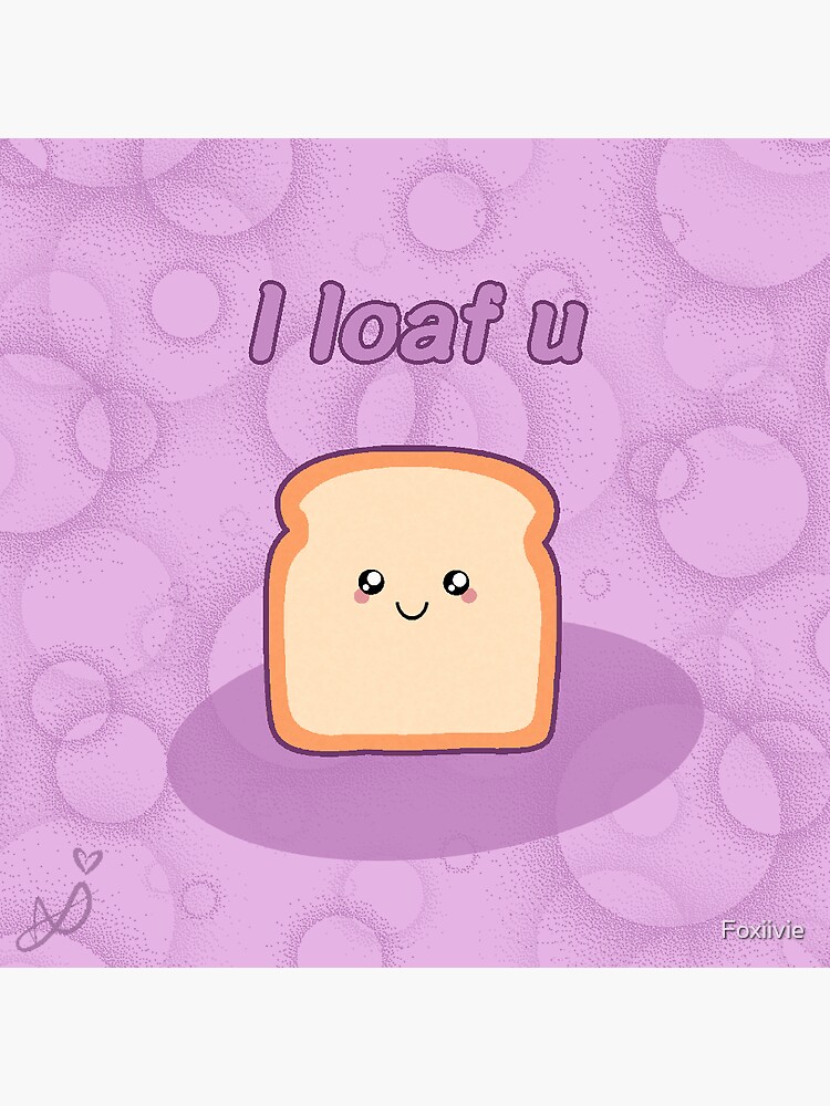 "I loaf you! simple cartoon " Sticker for Sale by Foxiivie | Redbubble