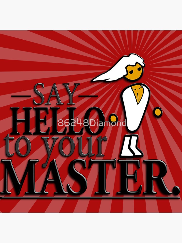 "Say HELLO to your MASTER. -Red-" Sticker for Sale by 86248Diamond ...