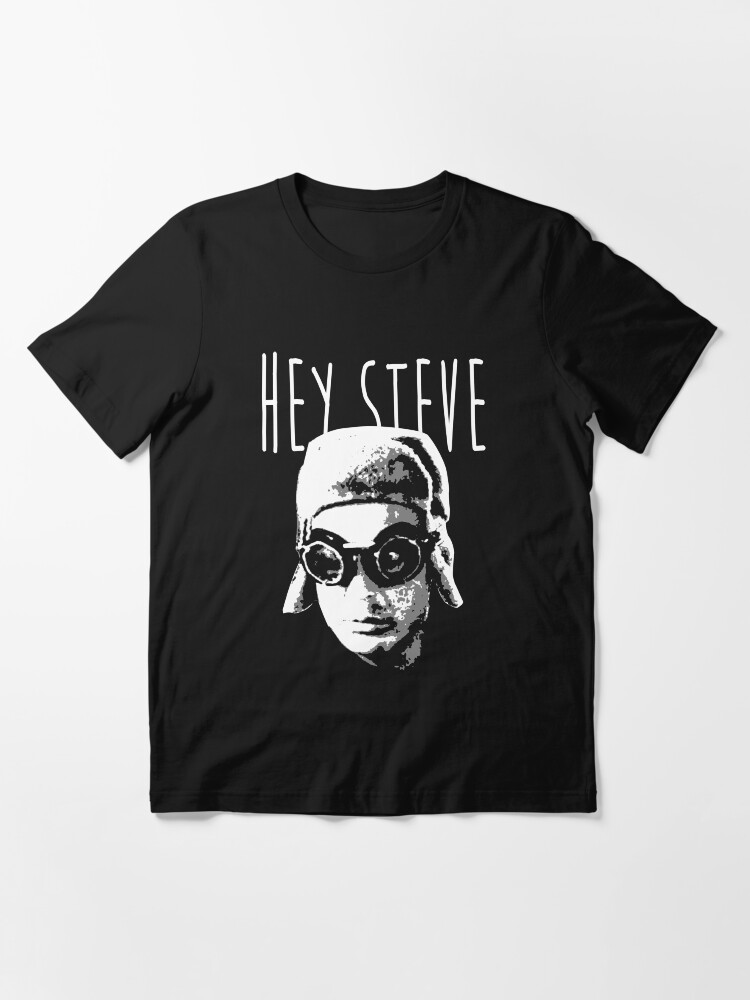 "Hey Steve" T-shirt for Sale by Procrastitron | Redbubble ...
