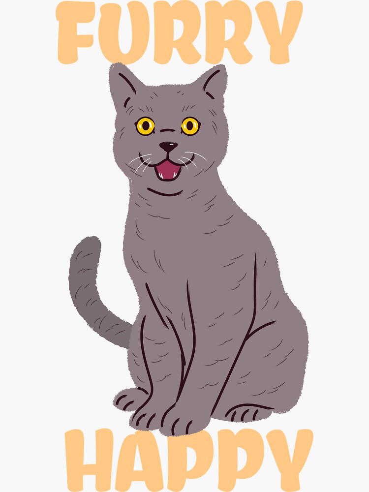 "Furry "Very" Happy (Funny Cat Design)" Sticker by EdjyApparel | Redbubble